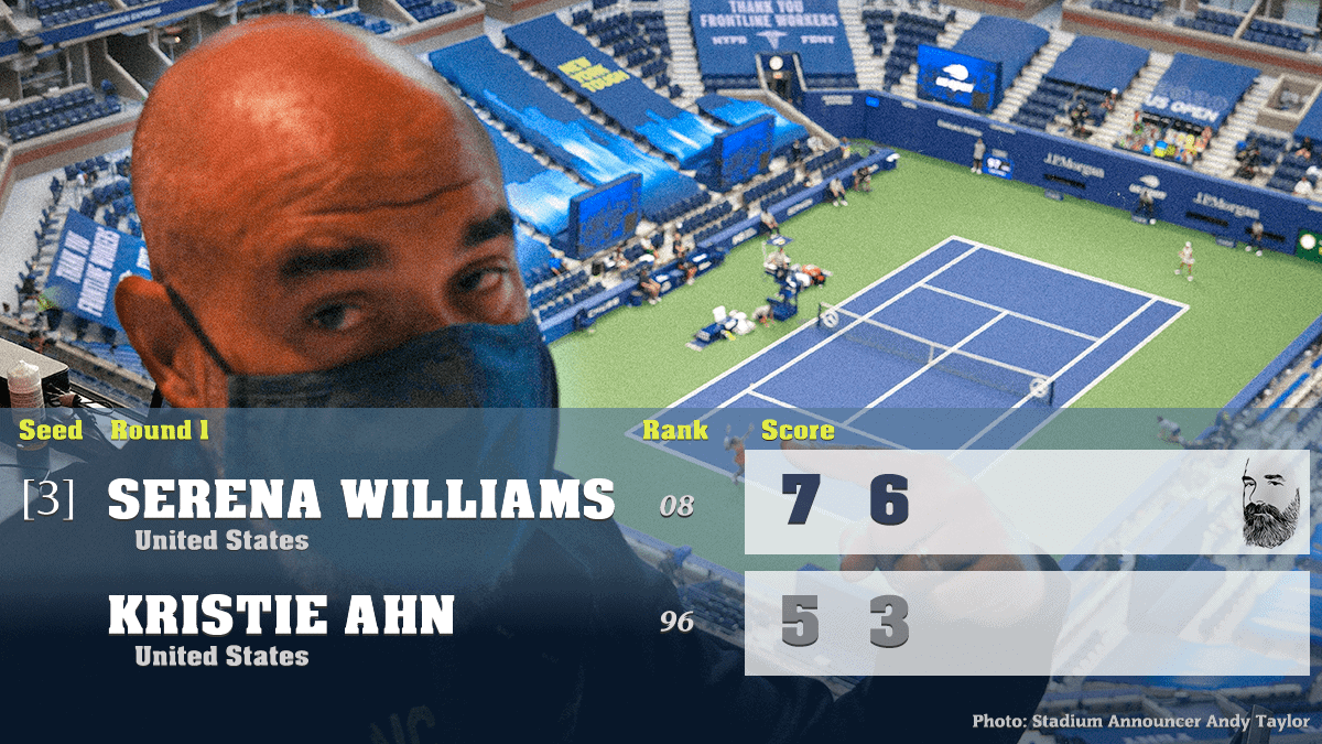Announcer. US Open 2020. Round-1: Serena Williams